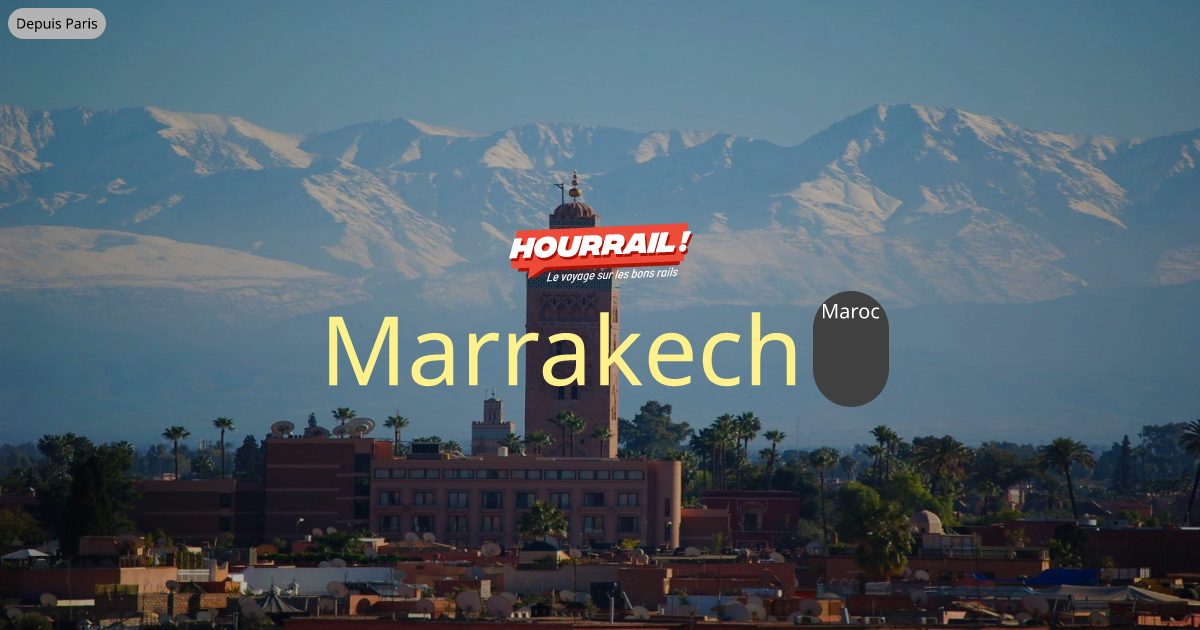 De Paris à Marrakech sans avion : nos itinéraires